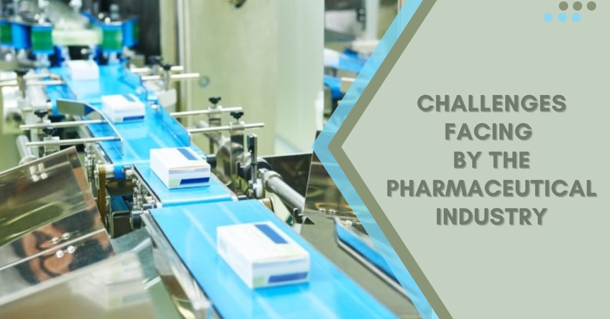 Challenges Facing By The Pharmaceutical Industry