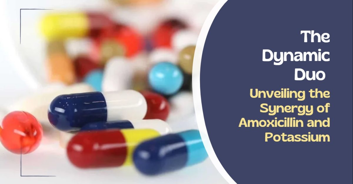 The Dynamic Duo - Unveiling The Synergy Of Amoxicillin And Potassium