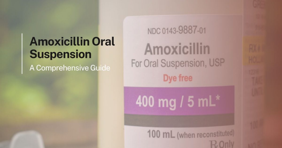 Amoxicillin Oral Suspension - A Comprehensive Guide